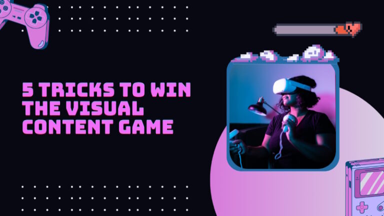 5 Tricks to Win the Visual Content Game | Writtent