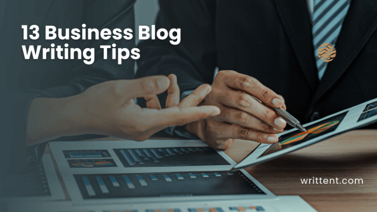 13 Business Blog Writing Tips | Writtent